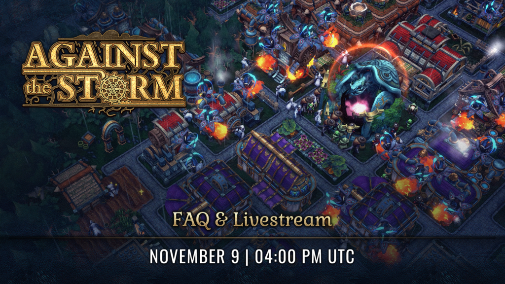 FAQ & Livestream - Against the Storm