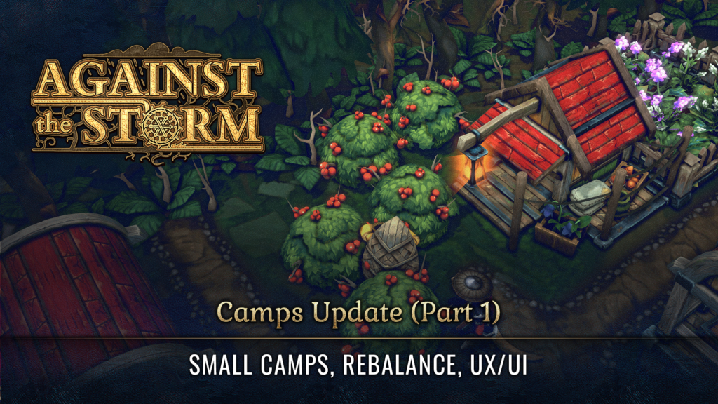 Camps Update (Part 1) released! - Against the Storm